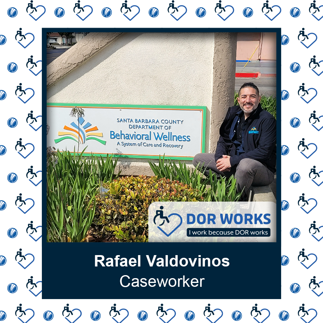 I Work Because DOR Works - CA Department of Rehabilitation
